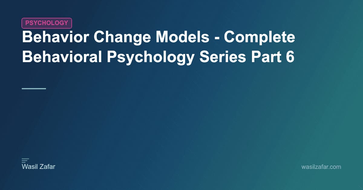 Behavior Change Models - Complete Behavioral Psychology Series Part 6 ...