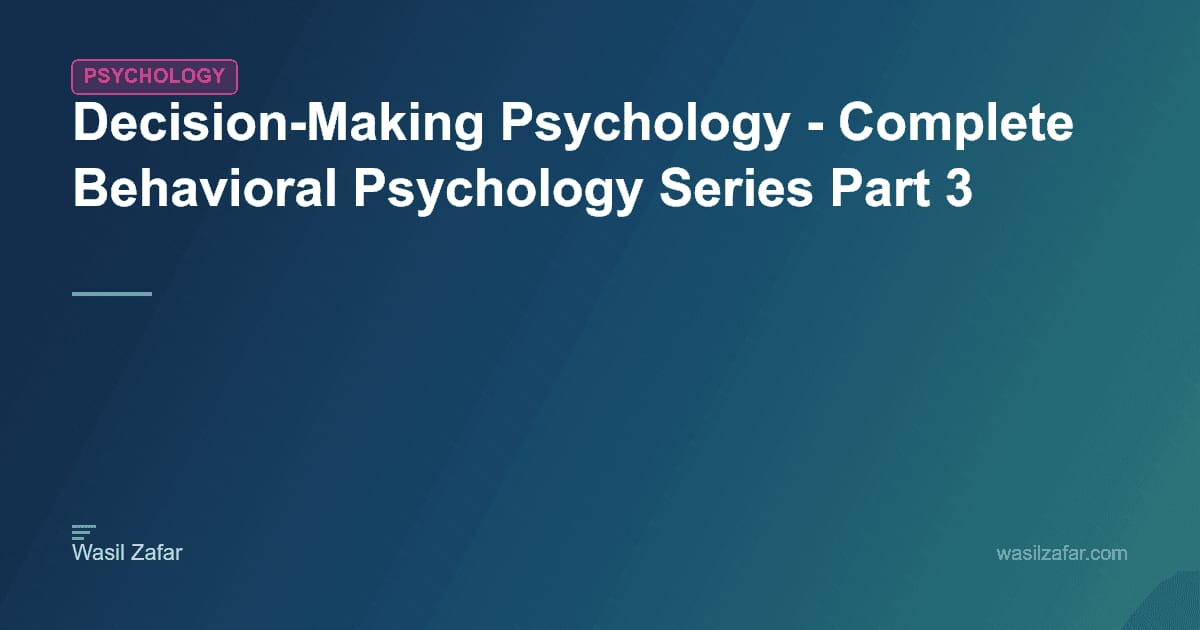 Decision-Making Psychology - Complete Behavioral Psychology Series Part ...